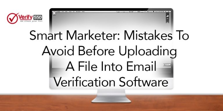 Mistakes To Avoid Before Uploading A File Into Email Verification Software